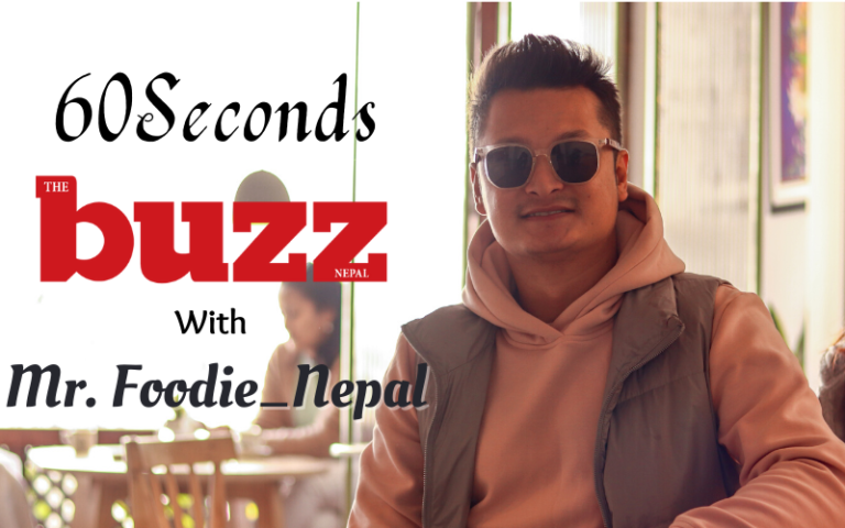 60Seconds Buzz With Mr. Foodie_Nepal - The Buzz Nepal